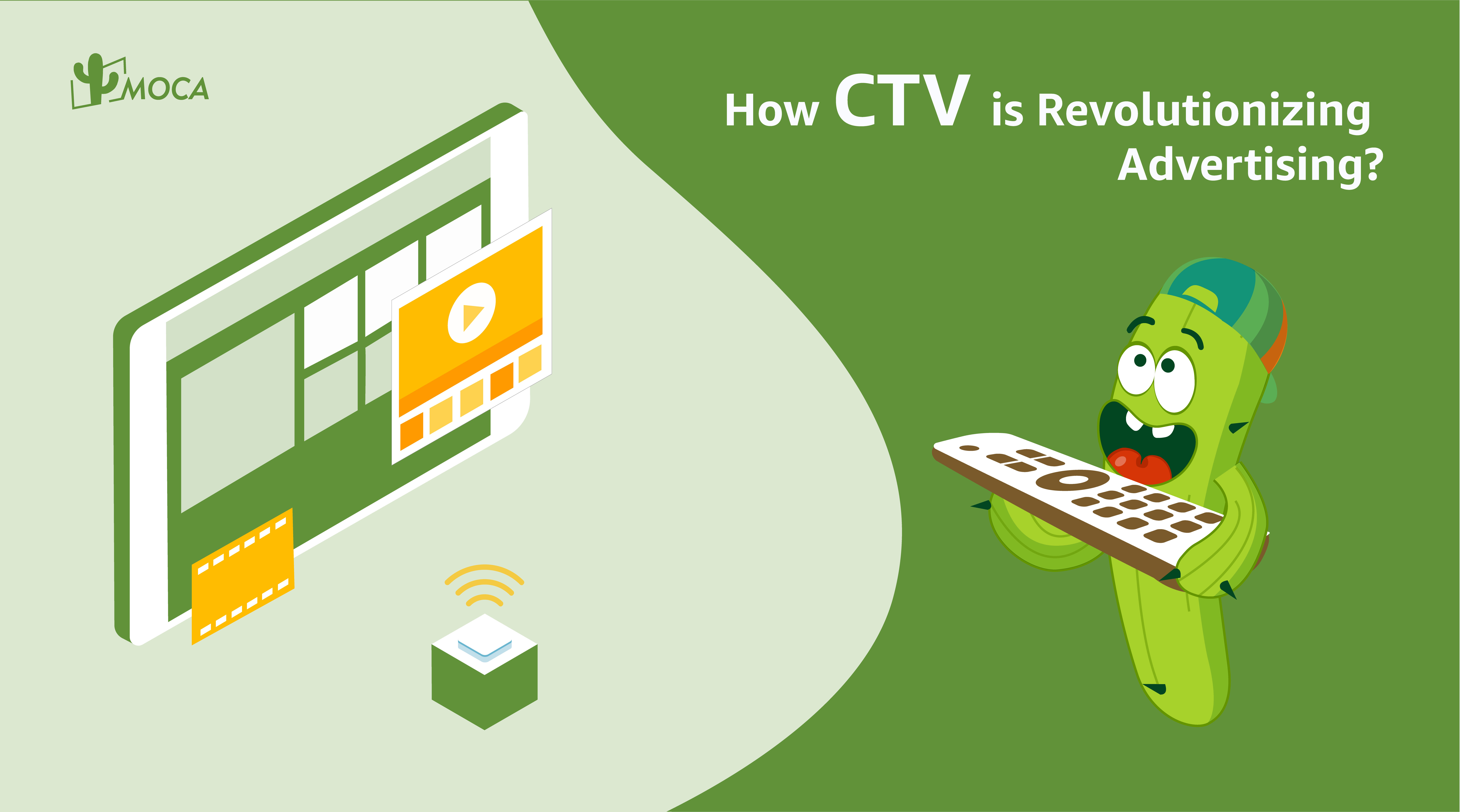 How CTV is Revolutionizing Advertising? - Moca Technology